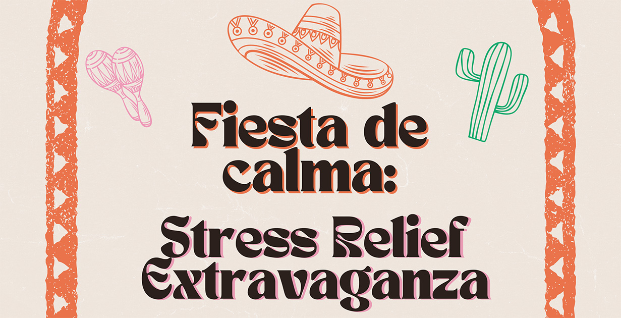 Fiesta De Calma Stress Relief Extravaganza